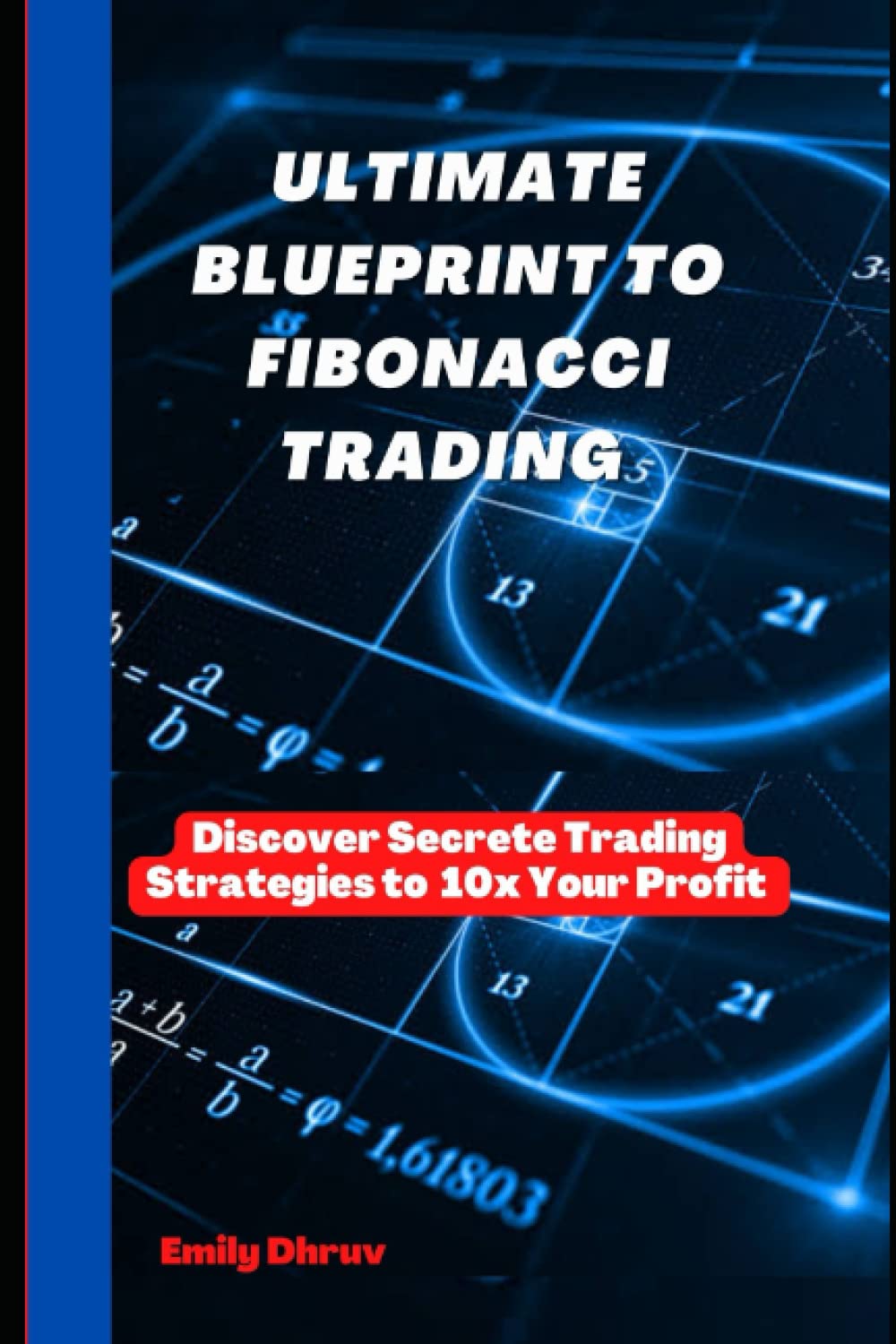 Fibonacci Trading Blueprint Ultimate Guide To Fibonacci Trading Using ...