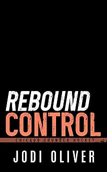 Rebound Control (Chicago Thunder Book 5) - Kindle edition by Oliver, Jodi. Romance Kindle eBooks ...