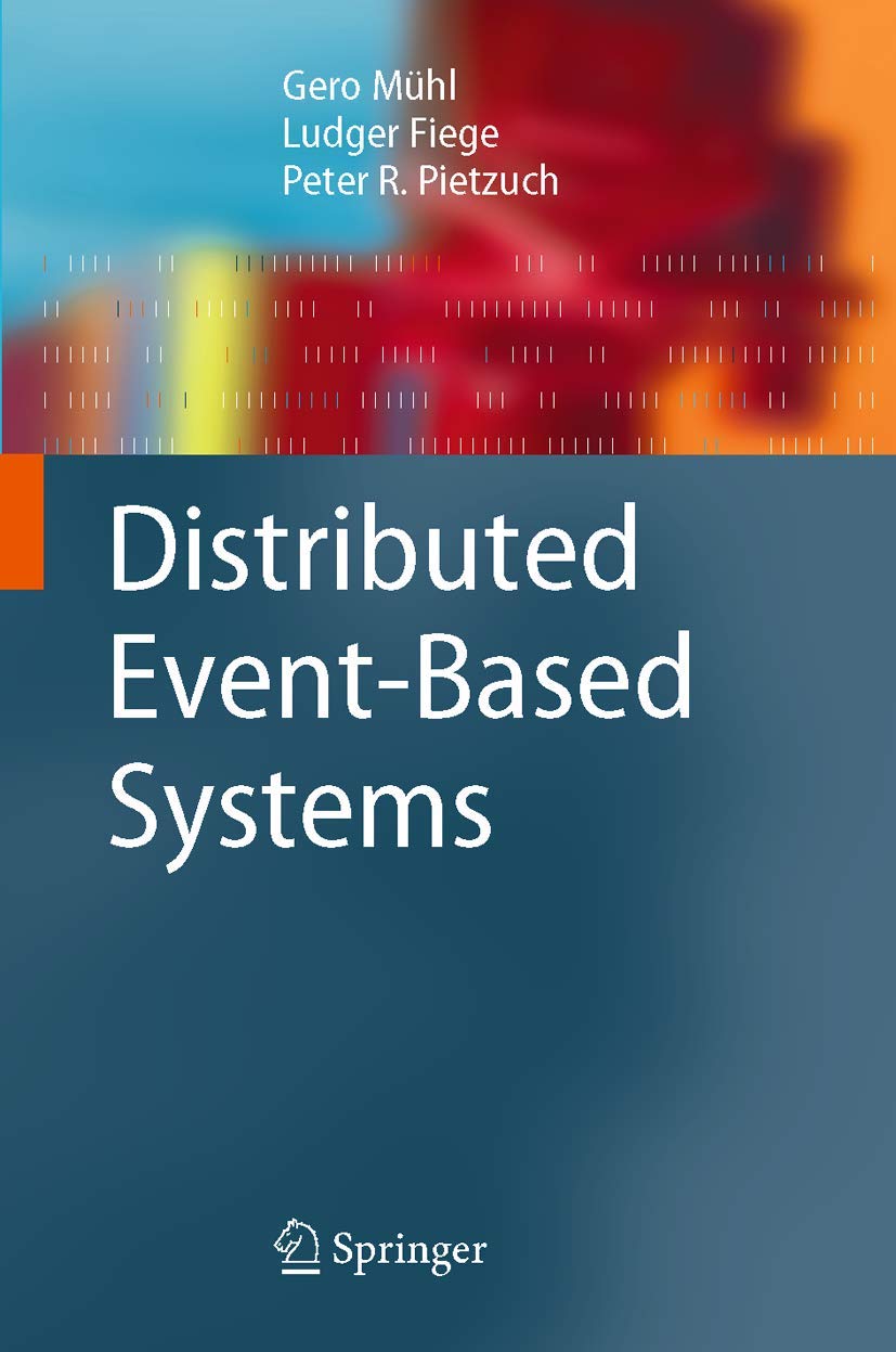 Distributed Event-Based Systems: Mühl, Gero, Fiege, Ludger, Pietzuch, Peter: 9783540326519 ...
