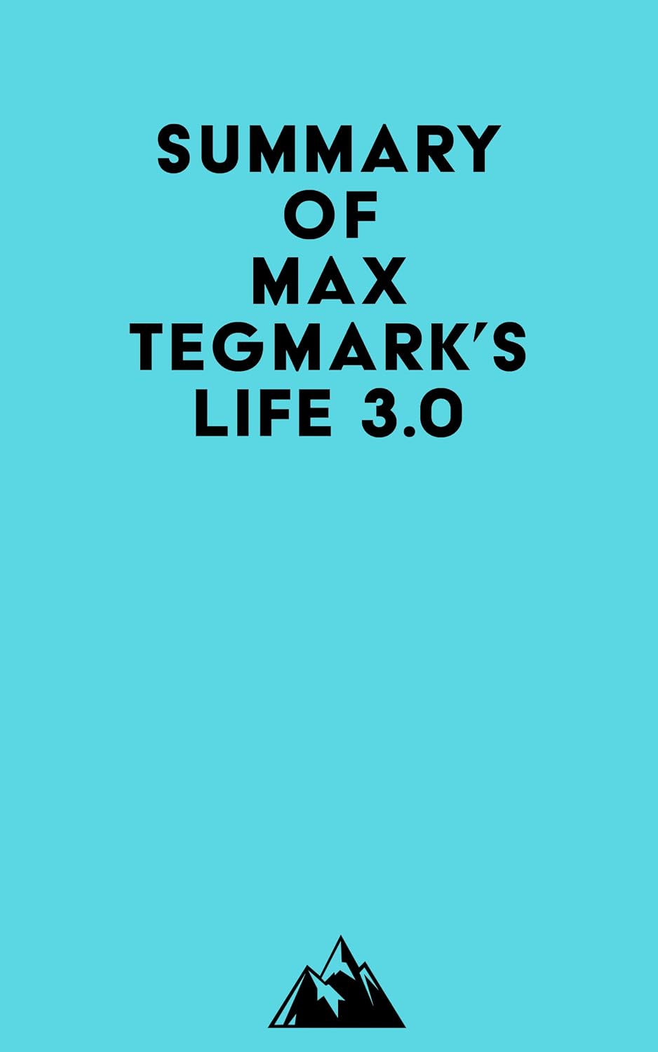Summary of Max Tegmark's Life 3.0 eBook : Everest Media, : Amazon.in ...