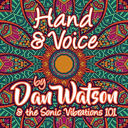 Hand and Voice de Dan Watson & the Sonic Vibrations 101 en Amazon Music ...