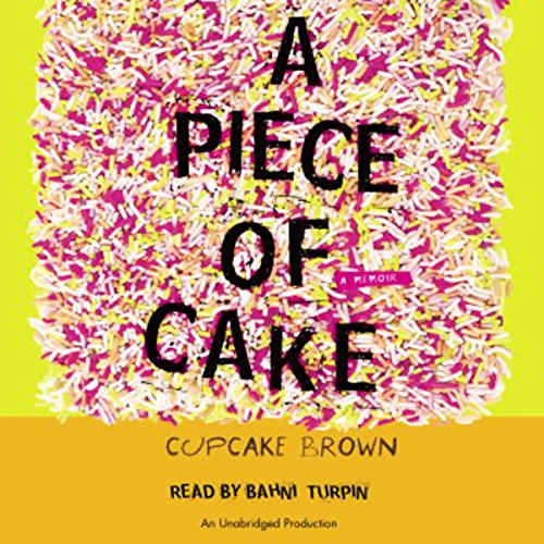 A Piece of Cake: A Memoir (Audible Audio Edition): Cupcake Brown ...