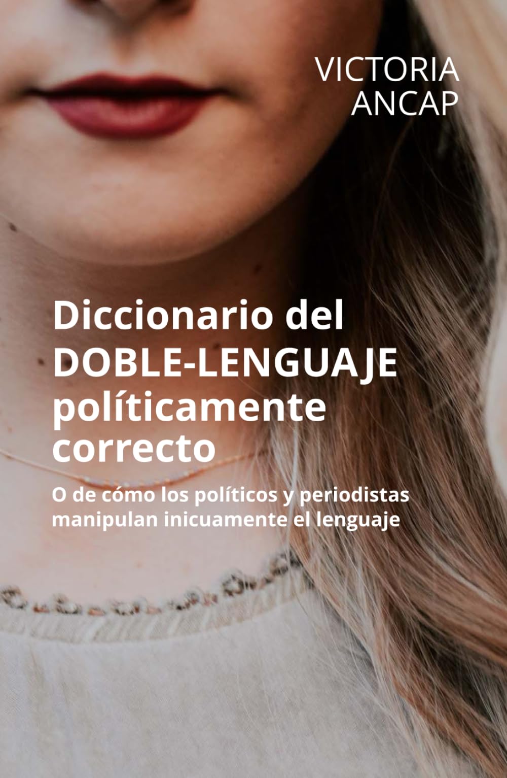 DICCIONARIO DEL DOBLE-LENGUAJE POLITICAMENTE CORRECTO: O de cómo los ...