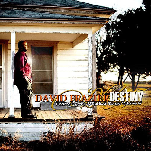 Amazon.com: Psalms Hymns & Spiritual Songs IV Destiny : David Frazier ...