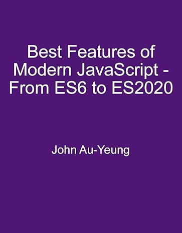 Amazon.com: Best Features of Modern JavaScript - From ES6 to ES2020 eBook : Au-Yeung, John ...