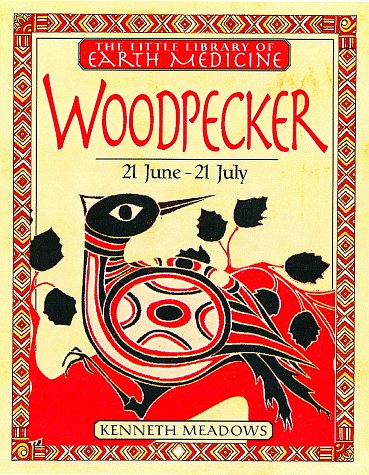 Little Earth Medicine Library: Woodpecker: Kenneth Meadows ...