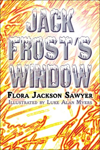Jack Frost's Window: Sawyer, Flora Jackson: 9781413769586: Amazon.com ...
