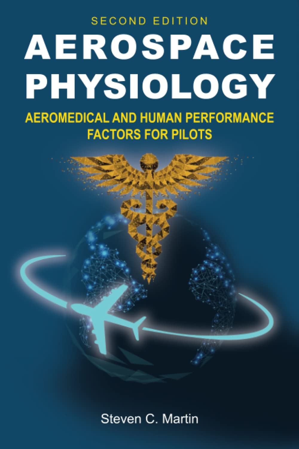 Aerospace Physiology (Second Edition): Aeromedical and Human ...