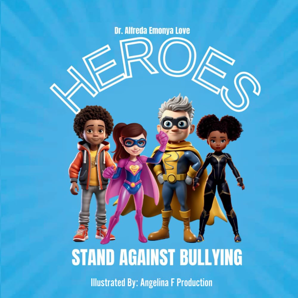 Stand Against Bullying: Heroes: E. Love, Dr. Alfreda: 9789693992960 ...