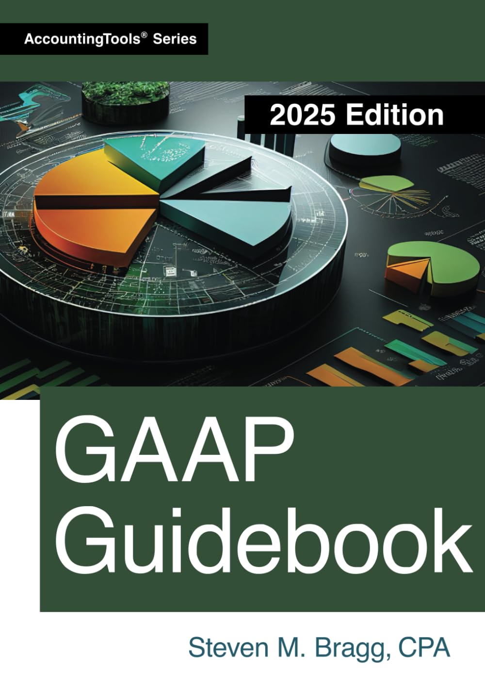 GAAP Guidebook: 2025 Edition: Bragg, Steven M.: 9781642212099: Amazon.com: Books