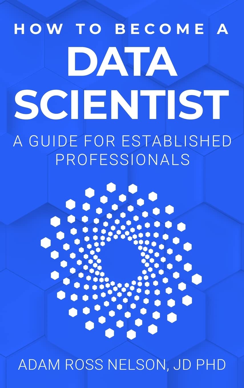 Amazon.com: How to Become a Data Scientist: A Guide for Established ...