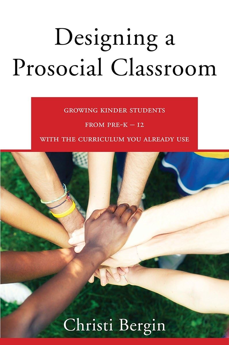 Designing a Prosocial Classroom: Fostering Collaboration in Students ...