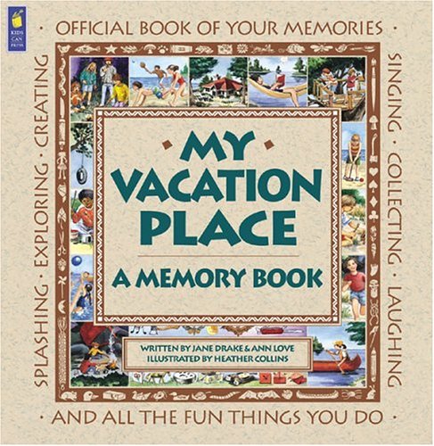 My Vacation Place: A Memory Book (Family Fun): Love, Ann, Drake, Jane ...