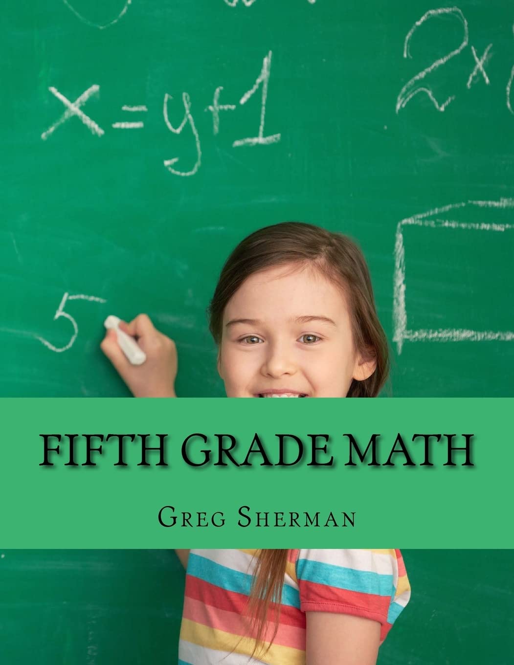 Fifth Grade Math: For Home School or Extra Practice: Sherman, Greg ...