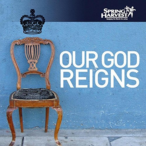 Amazon.com: Our God Reigns : Spring Harvest: Digital Music