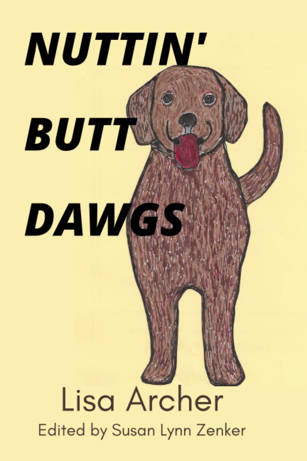 Nuttin' Butt Dawgs: Archer, Lisa, Zenker, Susan Lynn, Waldo, Mike ...