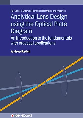 Analytical Lens Design using the Optical Plate Diagram: An introduction ...