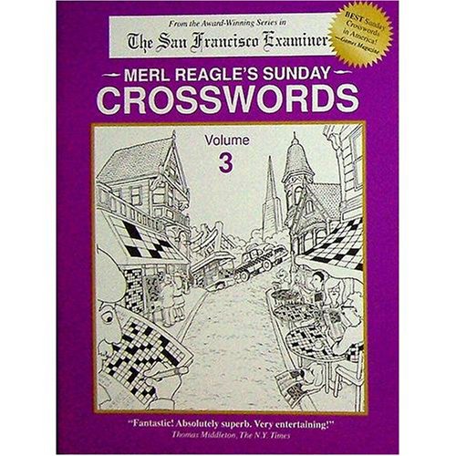 Merl Reagle's Sunday Crosswords, Vol. 3: Merl Reagle: 9780963082824 ...