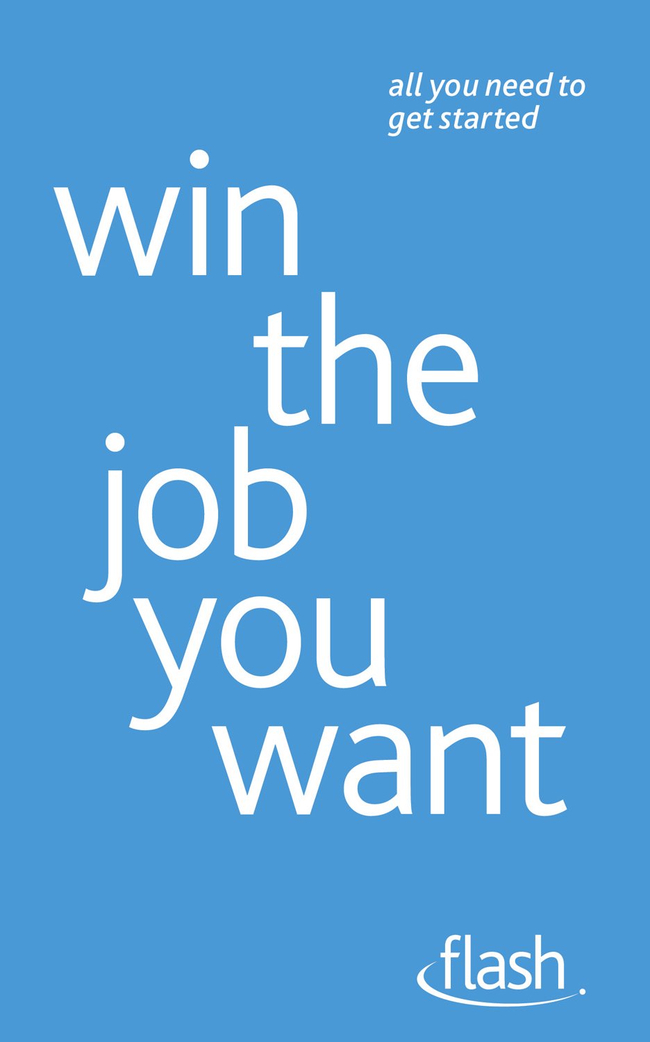 Win the Job You Want: Roderic Ashley: 9781444123296: Amazon.com: Books