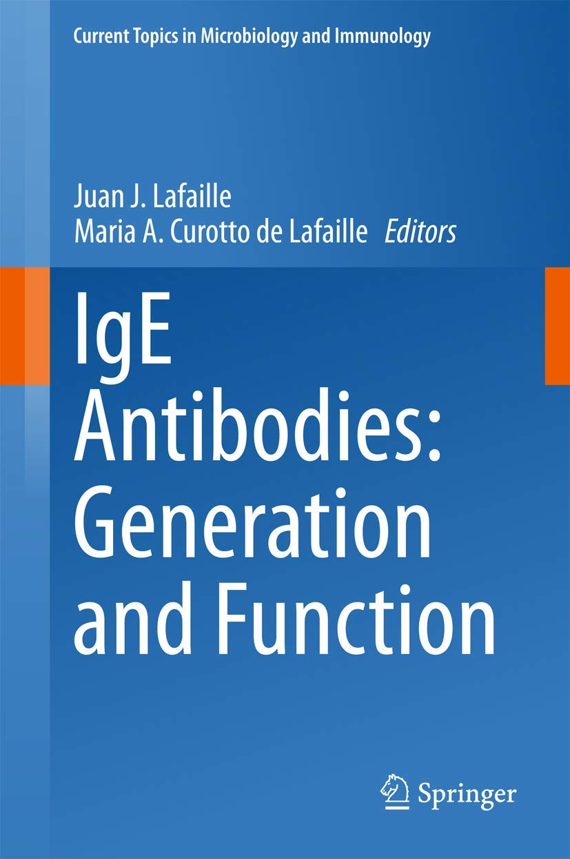IgE Antibodies: Generation and Function (Current Topics in Microbiology ...