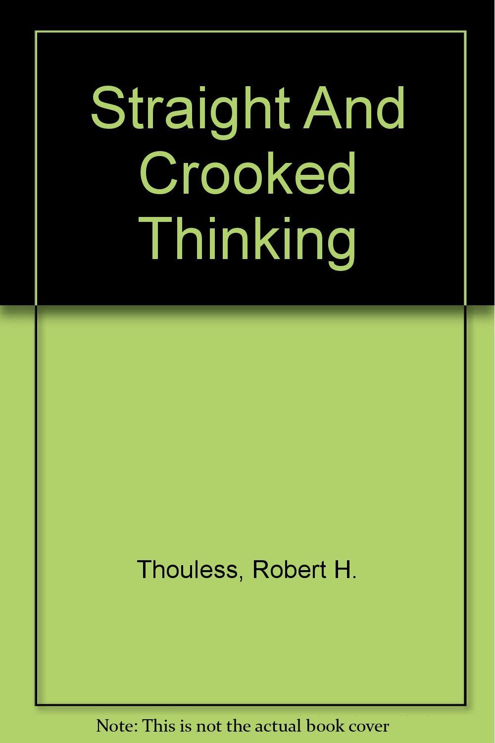 Straight And Crooked Thinking: Thouless, Robert H.: Amazon.com: Books