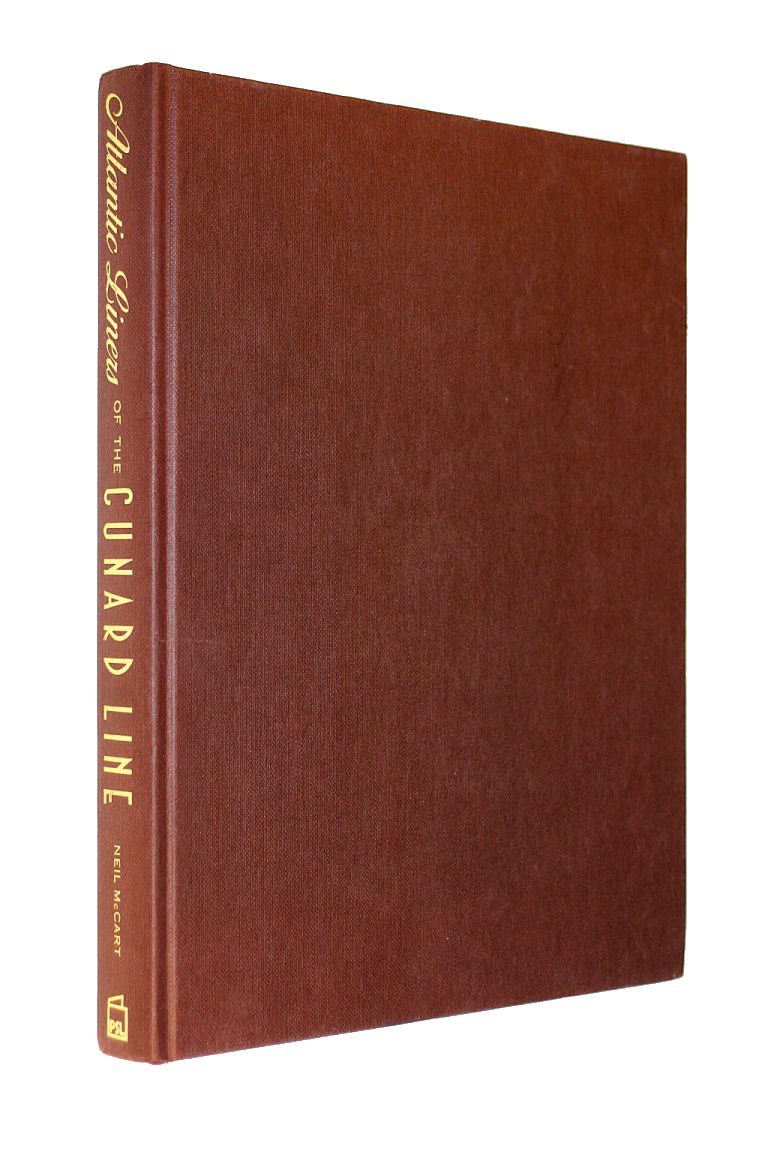 Atlantic Liners of the Cunard Line: From 1884 to the Present Day ...