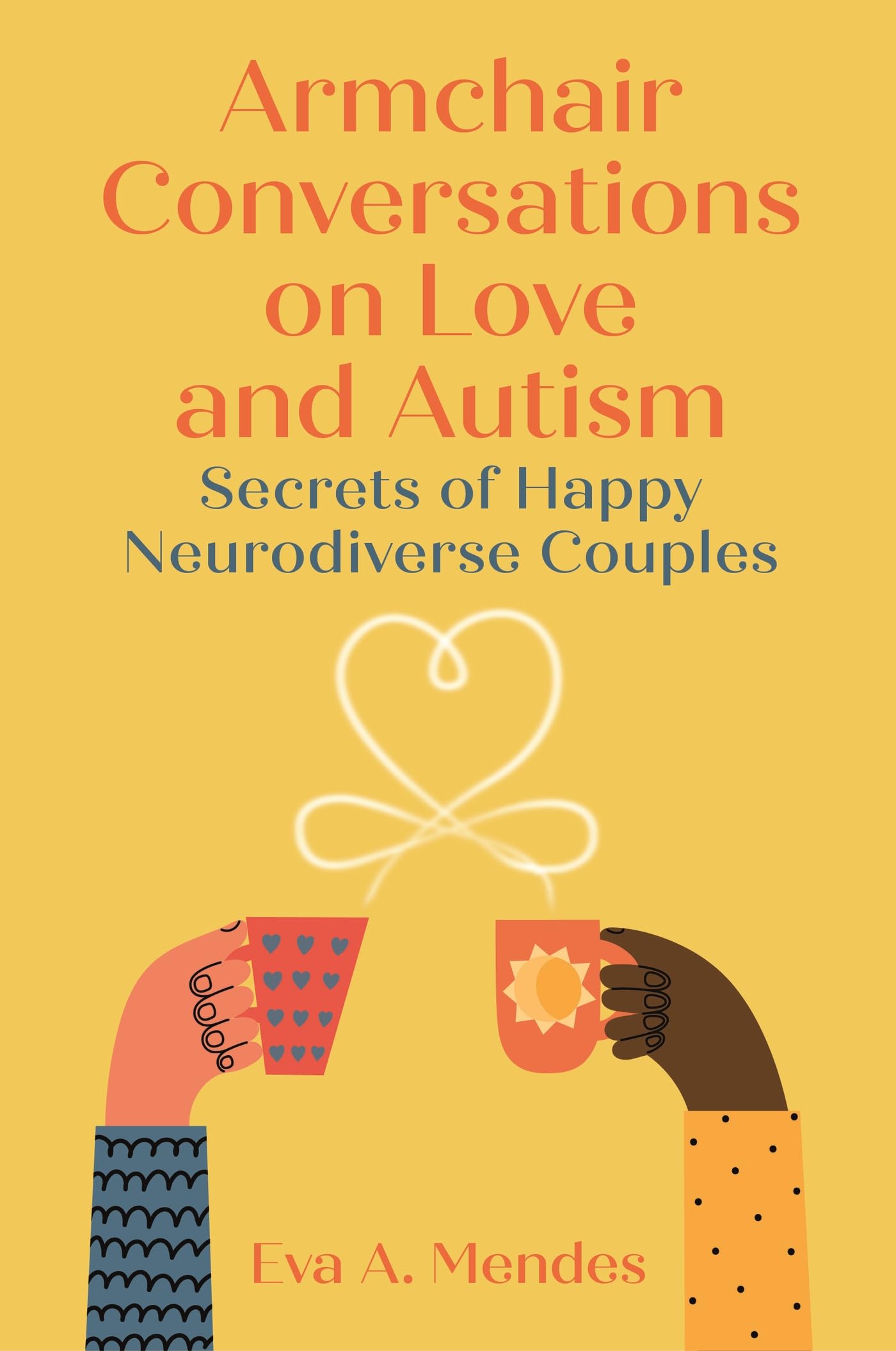 Armchair Conversations on Love and Autism: Secrets of Happy ...