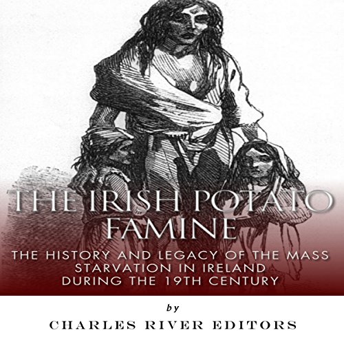 Amazon.com: The Irish Potato Famine: The History and Legacy of the Mass ...