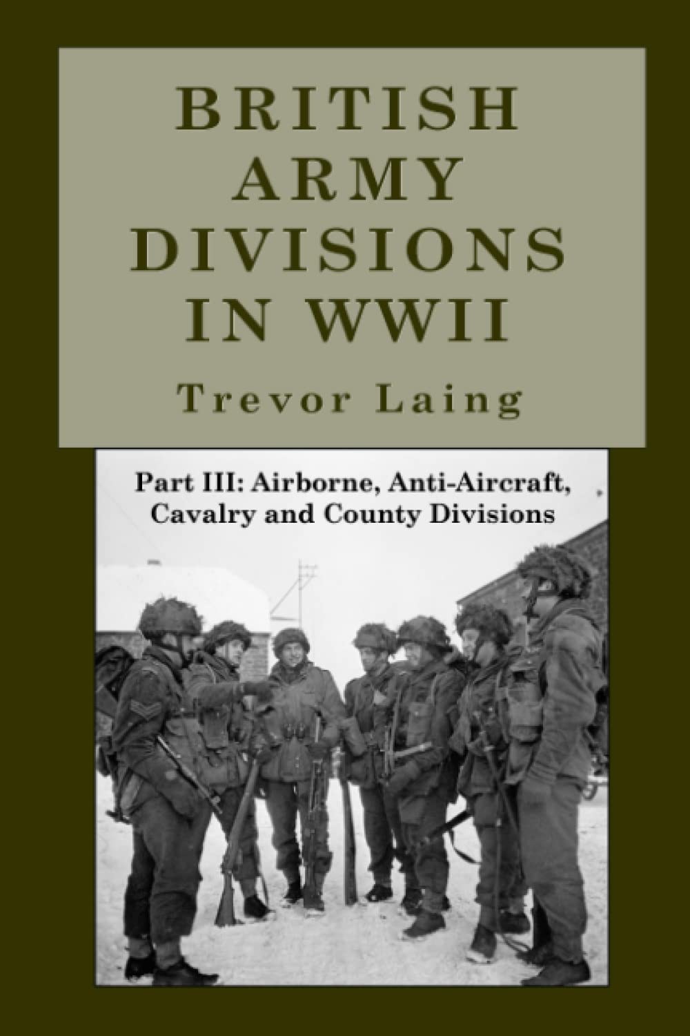Buy British Army Divisions in WWII: Part III: Airborne, Anti-Aircraft ...