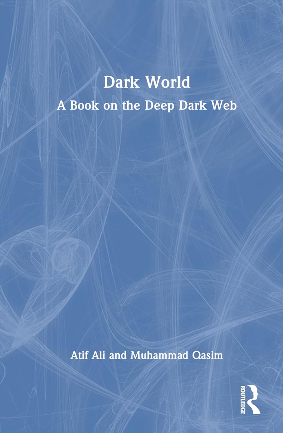 Dark World: Ali, Atif, Qasim, Muhammad: 9781032518879: Amazon.com: Books
