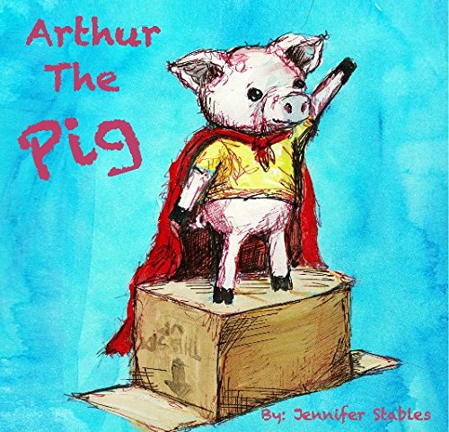 Arthur the Pig: Jennifer Stables: 9781320637053: Amazon.com: Books
