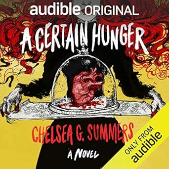 A Certain Hunger (Audible Audio Edition): Chelsea G. Summers, Hillary ...