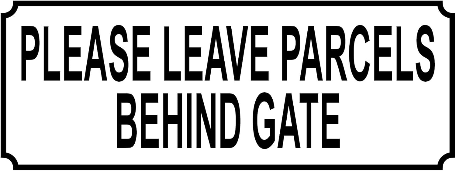 PLEASE LEAVE PARCELS BEHIND GATE aluminium SIGN NOTICE PLAQUE size 15cm ...