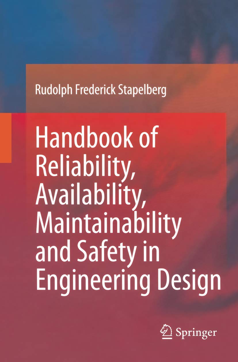 Handbook of Reliability, Availability, Maintainability and Safety in ...