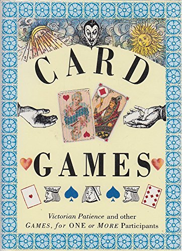 Card Games - Victorian Patience and other Games, for One or More ...