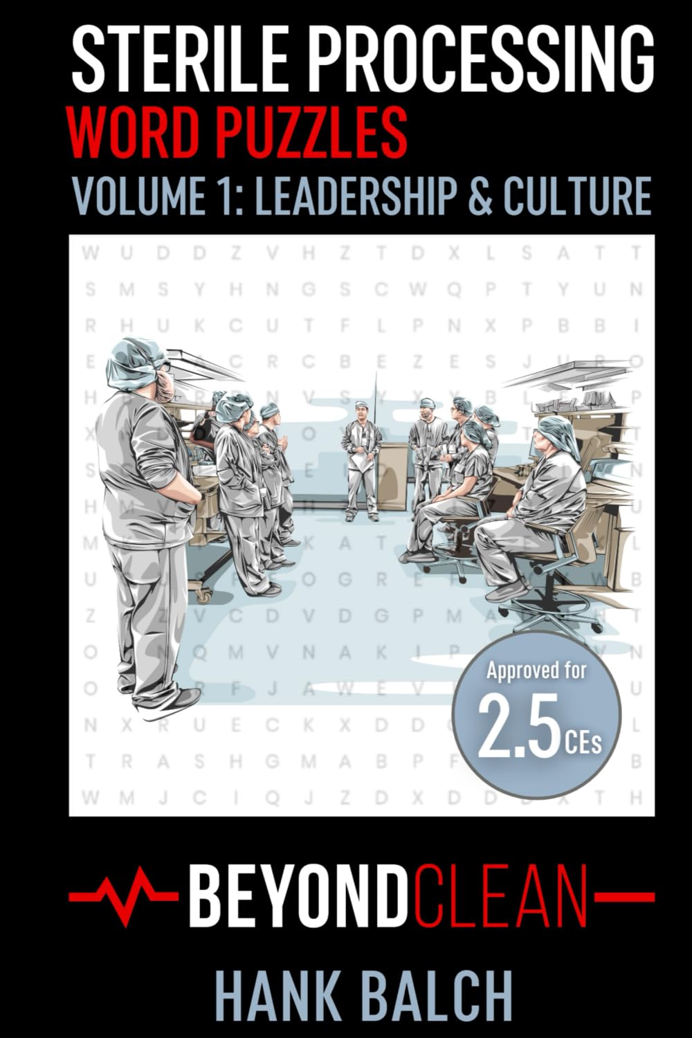 Sterile Processing Word Puzzles Vol.1: Leadership & Culture: Balch ...