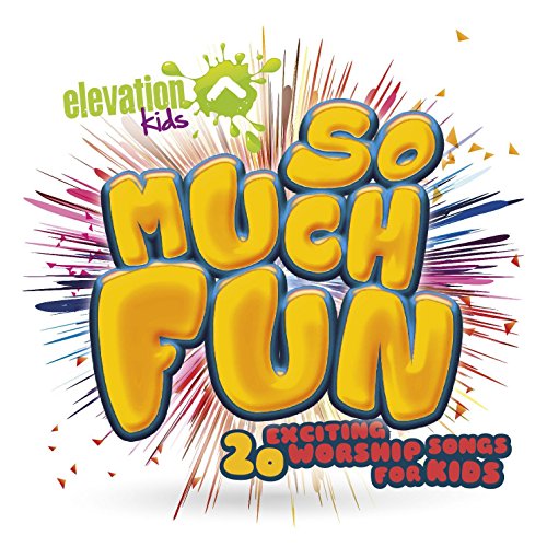 Spiele So Much Fun von Elevation Kids auf Amazon Music ab