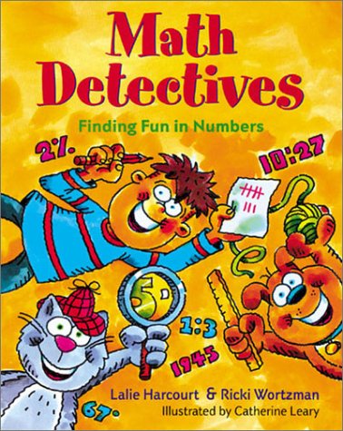 Math Detectives: Finding Fun in Numbers: Wortzman, Ricki, Harcourt ...