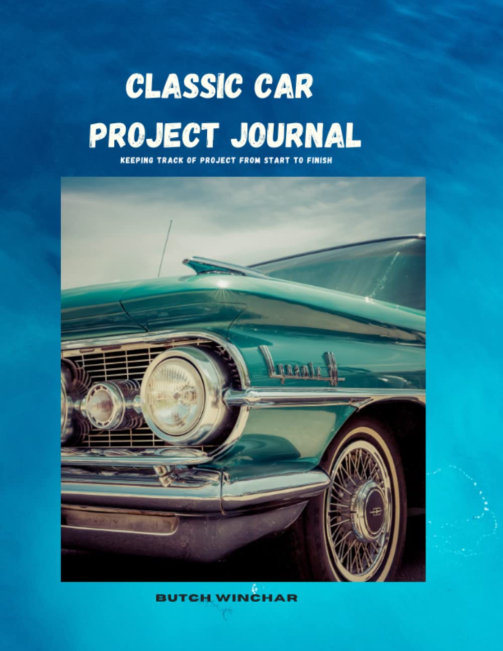 Buy Classic Car Project Journal: Keeping Track of your classic car ...