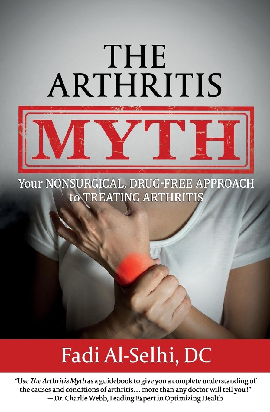 The Arthritis Myth: Your Nonsurgical, Drug-Free Approach to Treating ...