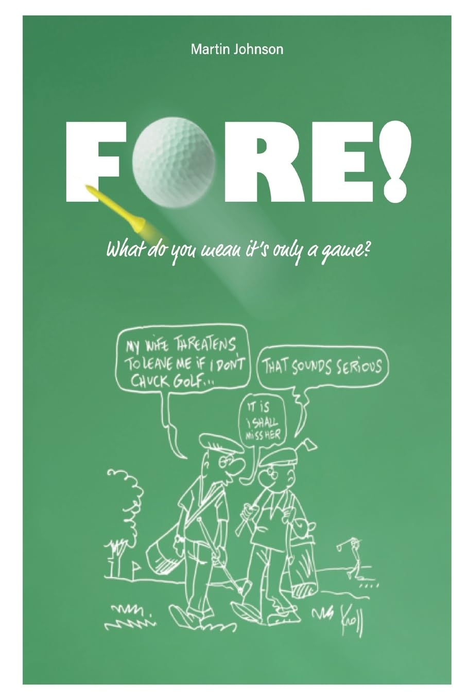 Fore! What do you mean it's only a game ?: Johnson, Martin, Johnson ...