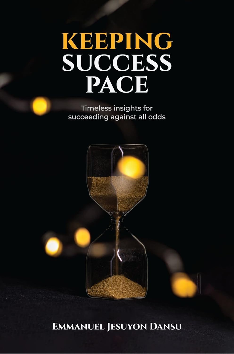 Amazon.com: KEEPING SUCCESS PACE: Timeless Insights for succeeding ...