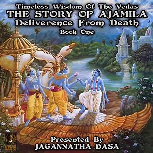Timeless Wisdom of the Vedas the Story of Ajamila Deliverence From ...