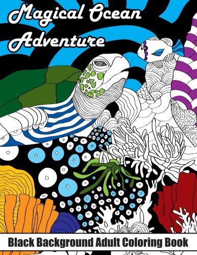 Magical Ocean Adventure Black Background Adult Coloring Book (Beautiful ...
