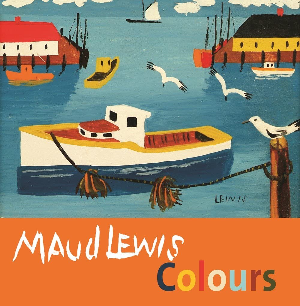 Amazon.com: Maud Lewis Colours: 9781771088787: LaRamee-Jones, Shanda ...
