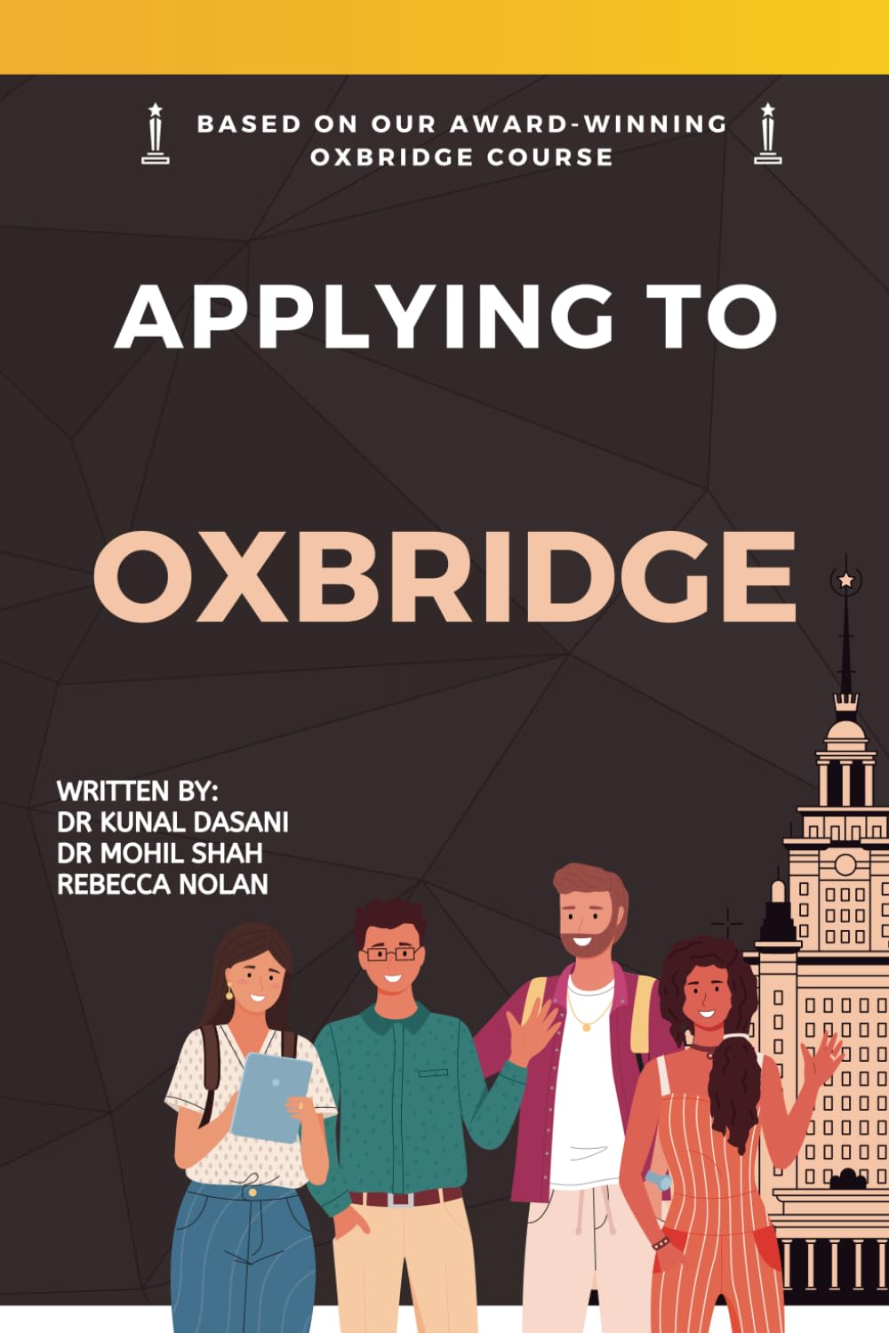Applying to Oxbridge: The Ultimate Oxbridge Application Guide : Mind, Oxbridge, Dasani, Dr Kunal ...