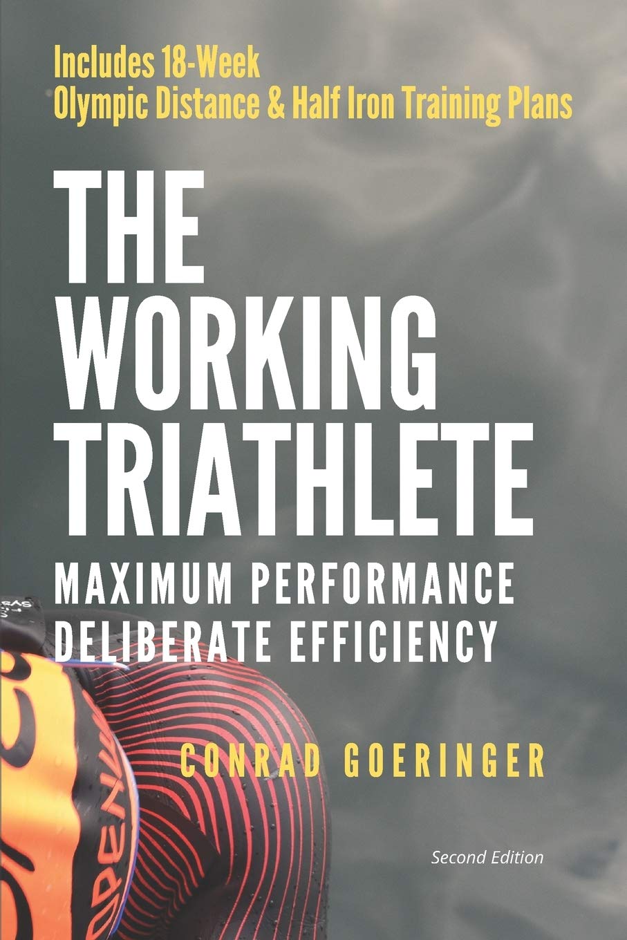 The Working Triathlete: Maximum Performance With Deliberate Efficiency ...