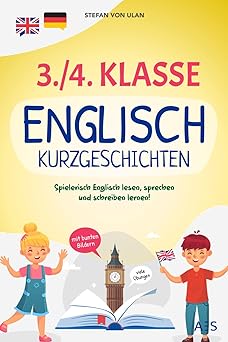 3./4. Klasse Englisch Kurzgeschichten: Spielerisch Englisch lesen, sprechen und schreiben lernen ...
