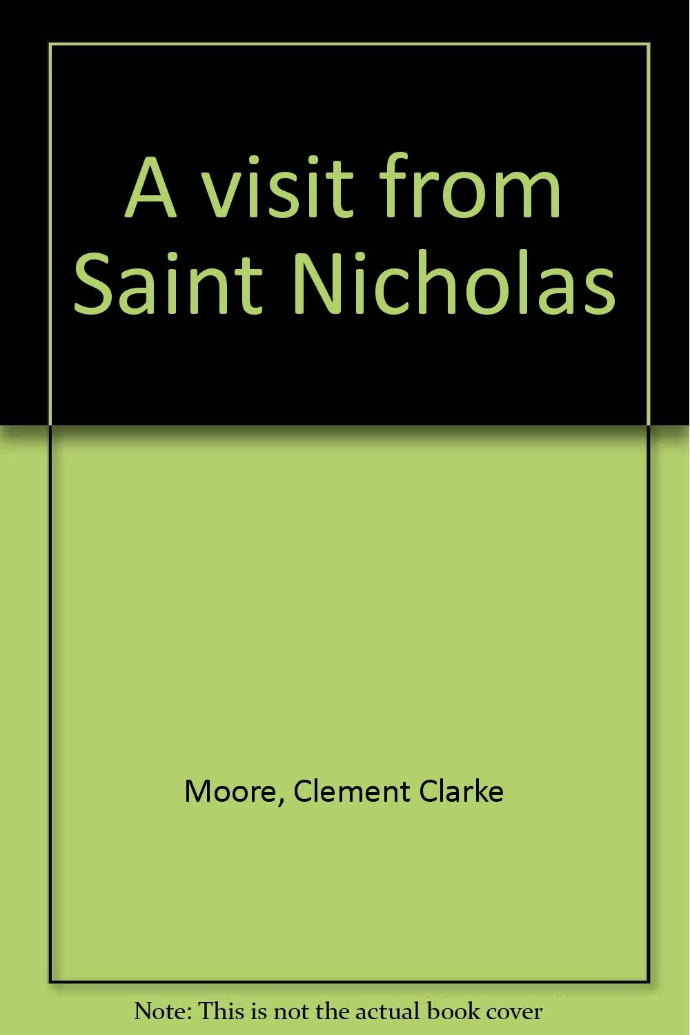 A Visit From Saint Nicholas: Moore, Clement Clarke: Amazon.com: Books