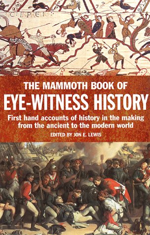 The Mammoth Book of Eye-Witness History: Lewis, Jon E., Lewis, Jon E ...